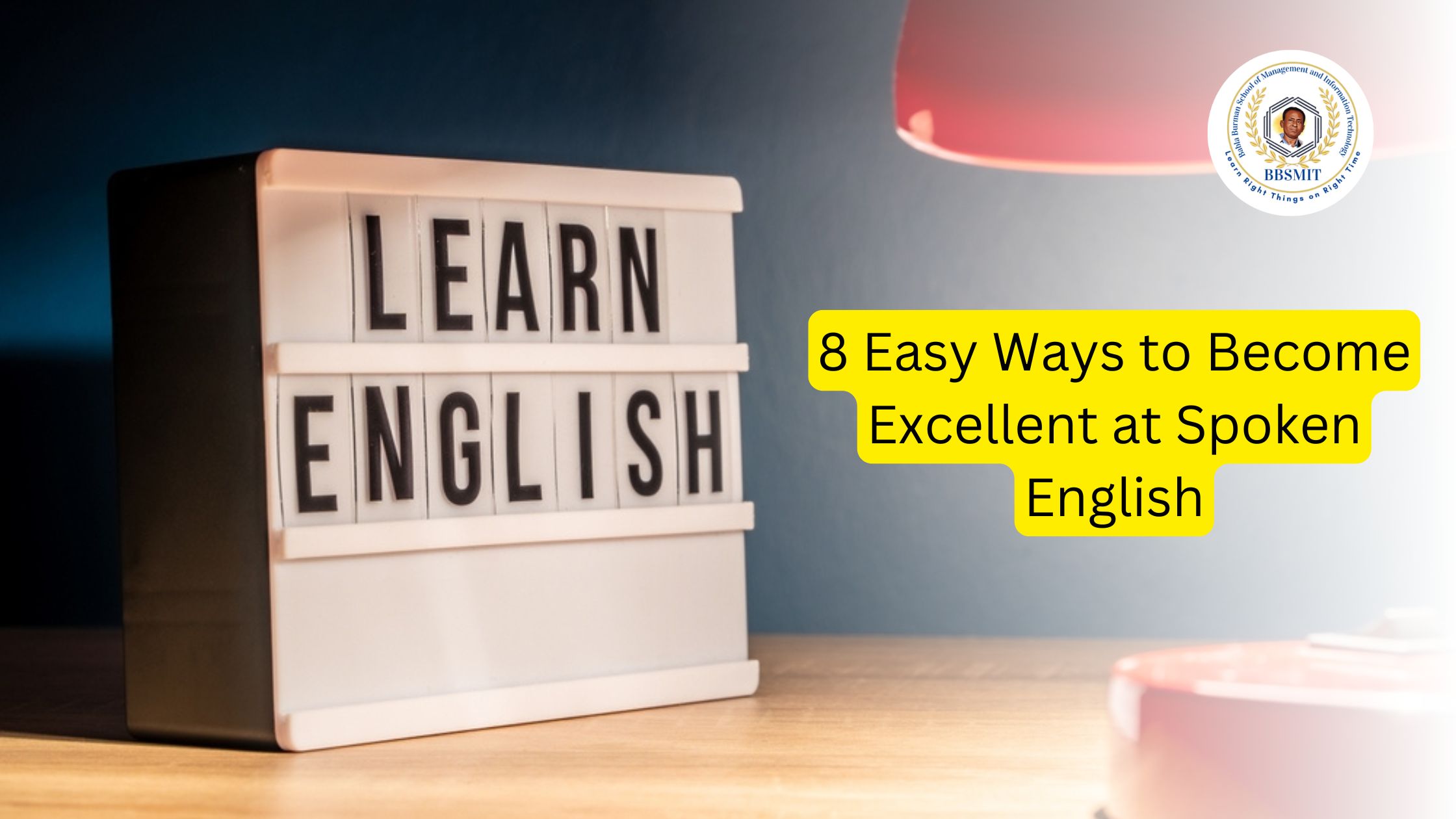 8 Easy Ways to Become Excellent at Spoken English | BBSMIT